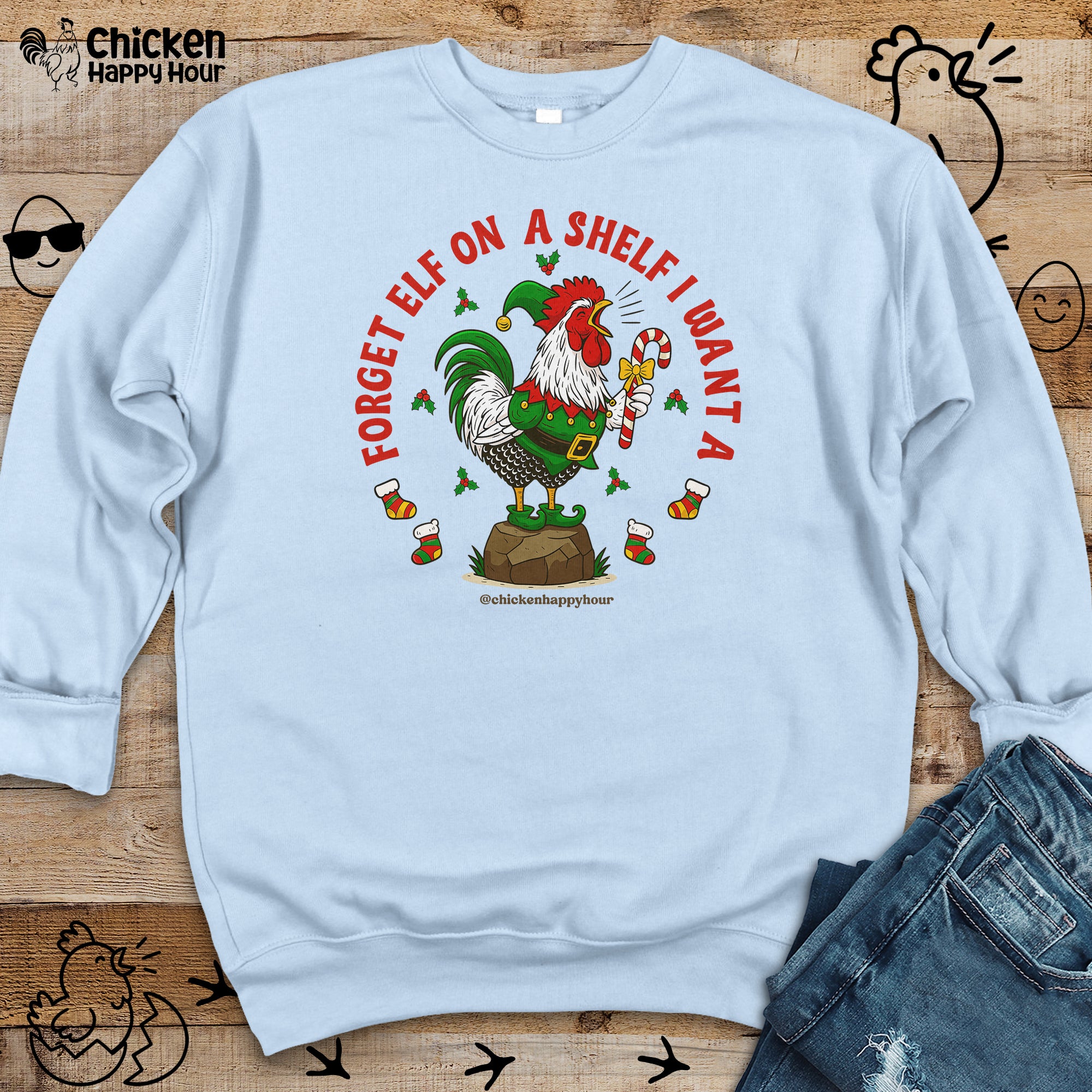 Forget Elf on a Shelf I Want A Sweatshirt – Chicken Happy Hour