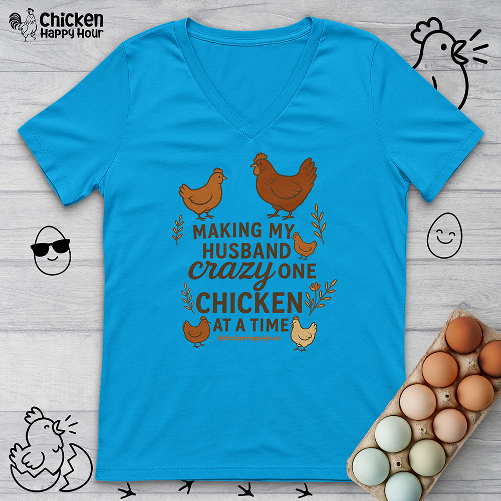 Making My Husband Crazy One Chicken at a Time V-Neck Tee – Chicken ...