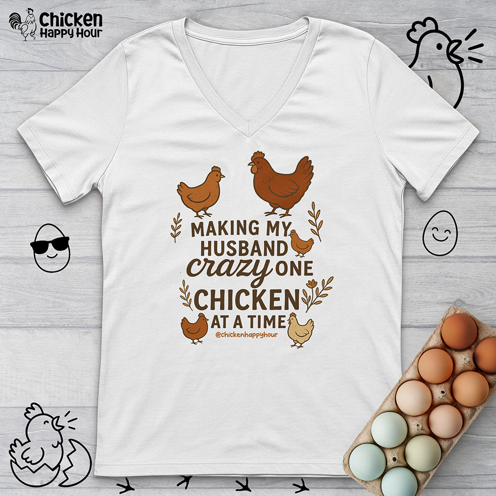 Making My Husband Crazy One Chicken at a Time V-Neck Tee – Chicken ...